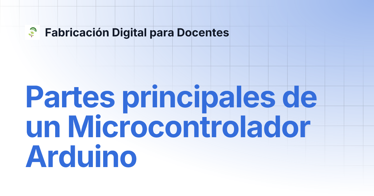 Partes principales de un Microcontrolador Arduino | Fabricación Digital ...